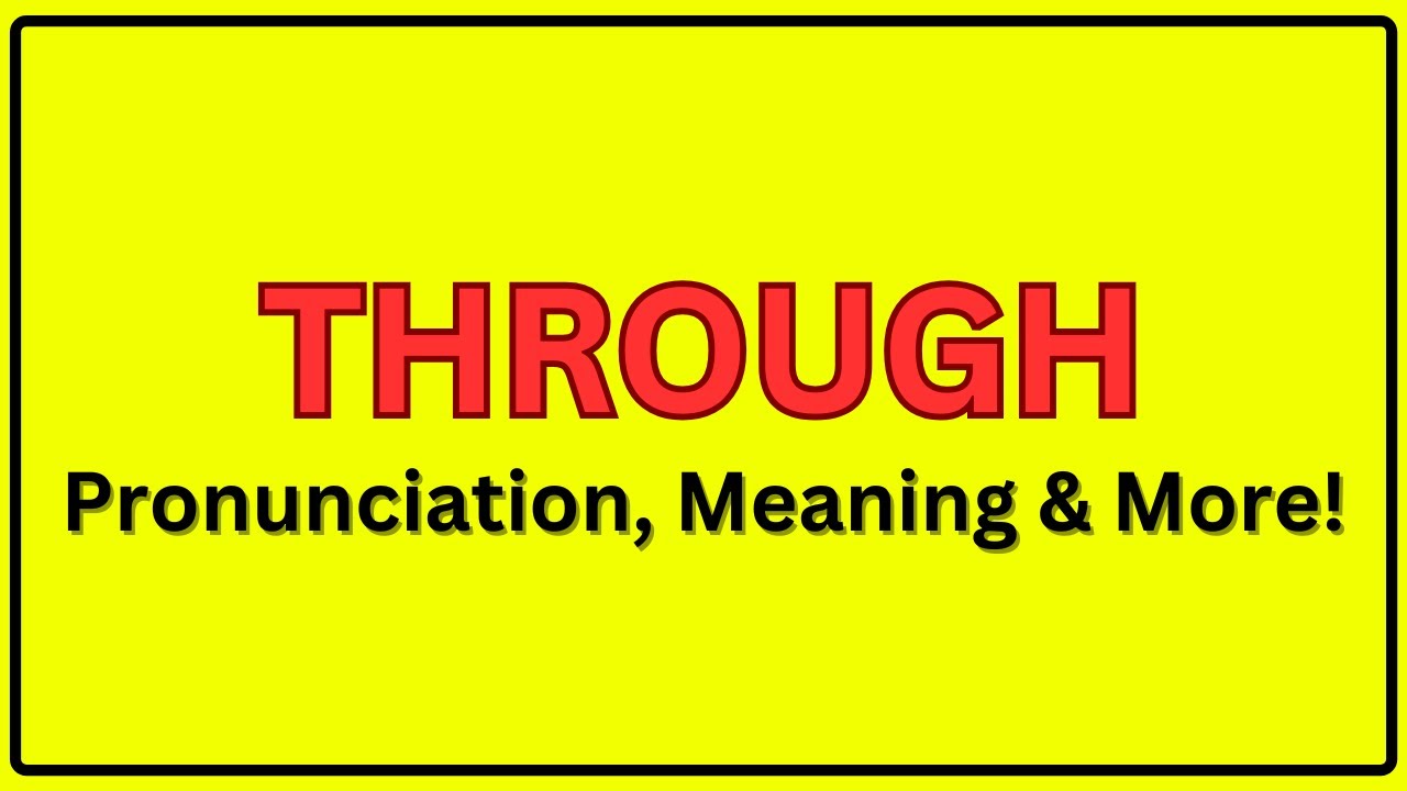 Meaning of Through | Pronunciation of Through | Through In a Sentence ...