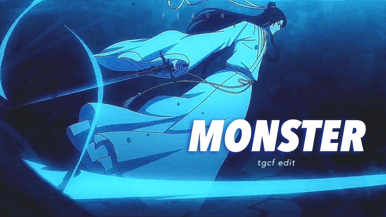 Monster | Heaven Official's Blessing | Edit - YouTube