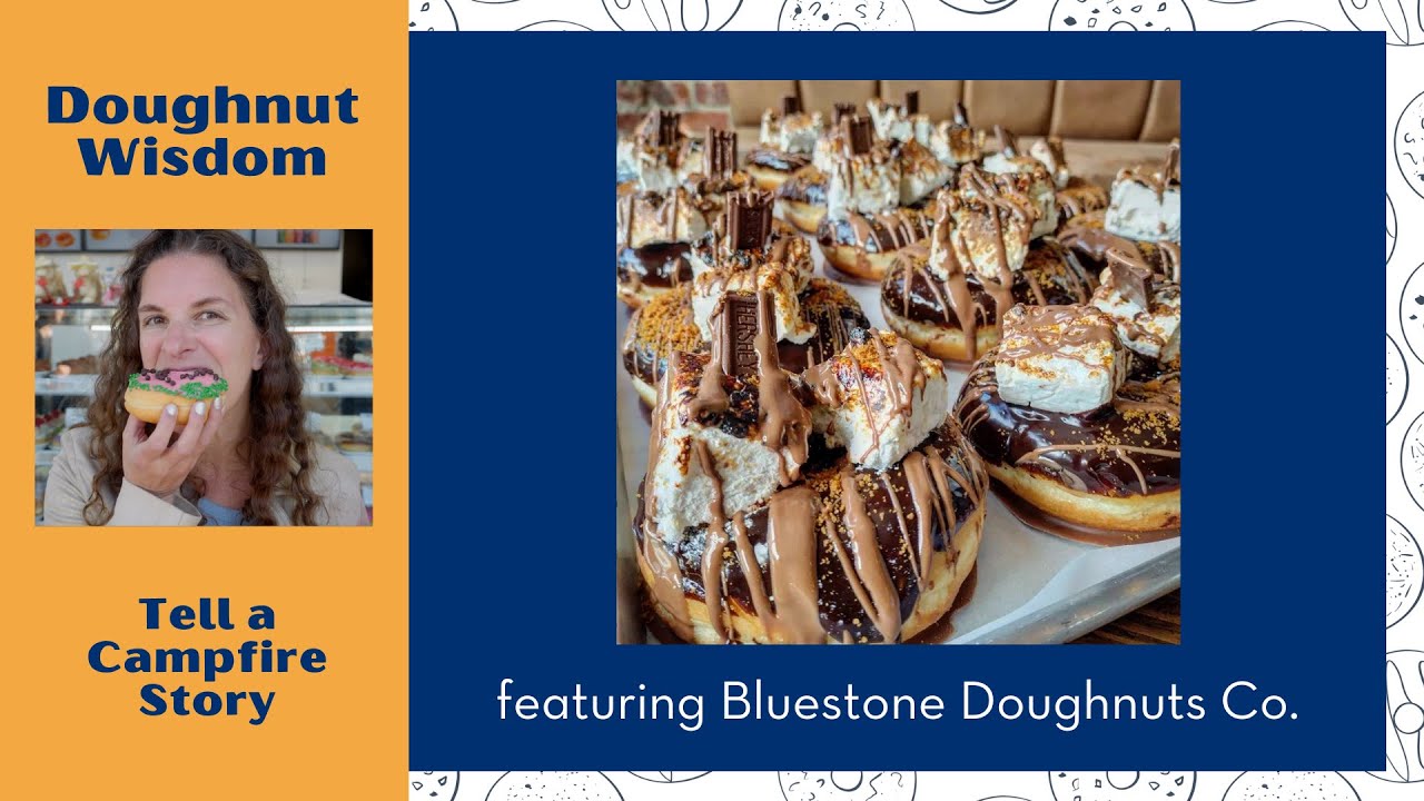 Tell a Campfire Story - Doughnut Wisdom from Bluestone Doughnuts - YouTube