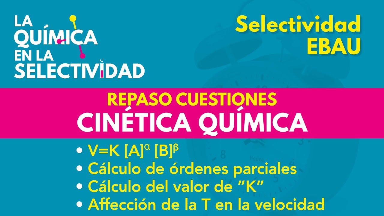 CINÉTICA QUÍMICA. REPASO de Cuestiones. - YouTube
