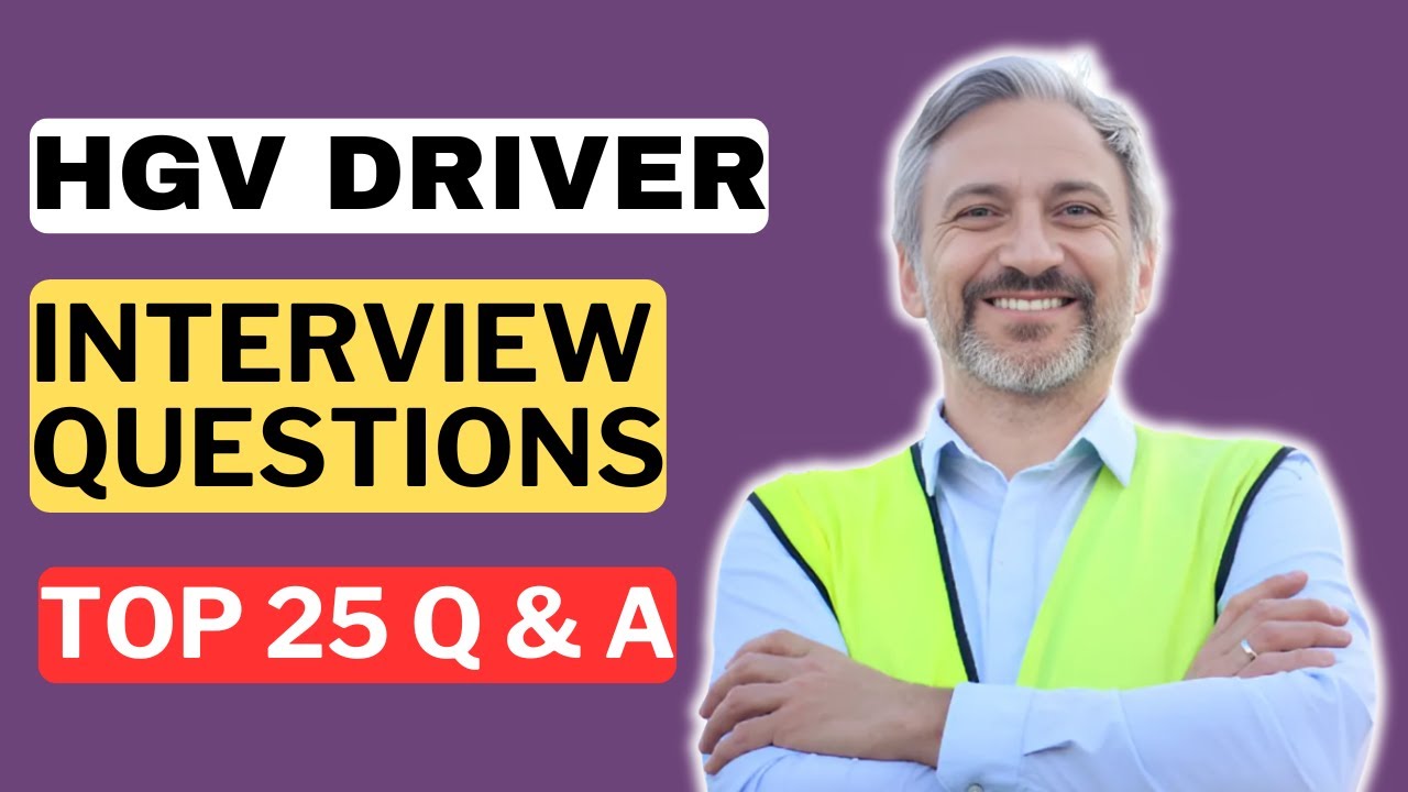 HGV Driver Interview Questions and Answers for 2025 - YouTube