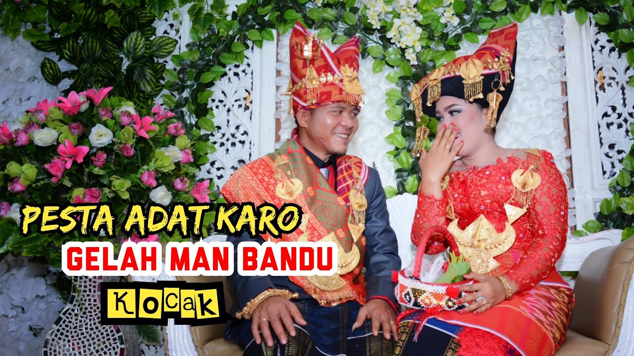 LAGU KARO GELAH MAN BANDU KOCAK | PESTA PERNIKAHAN ADAT KARO | GENDANG ...
