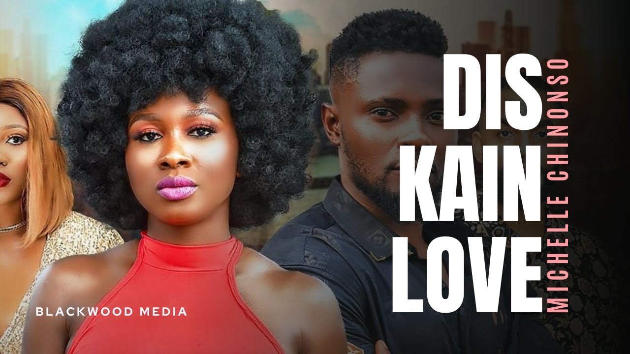 MICHELLE CHINONSO - Dis Kain Love (The Love I Found -Soundtrack) - YouTube