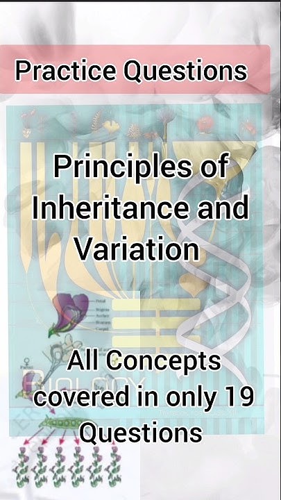Principles of Inheritance and Variation - Class-XII Biology - Unique Practice Questions ...