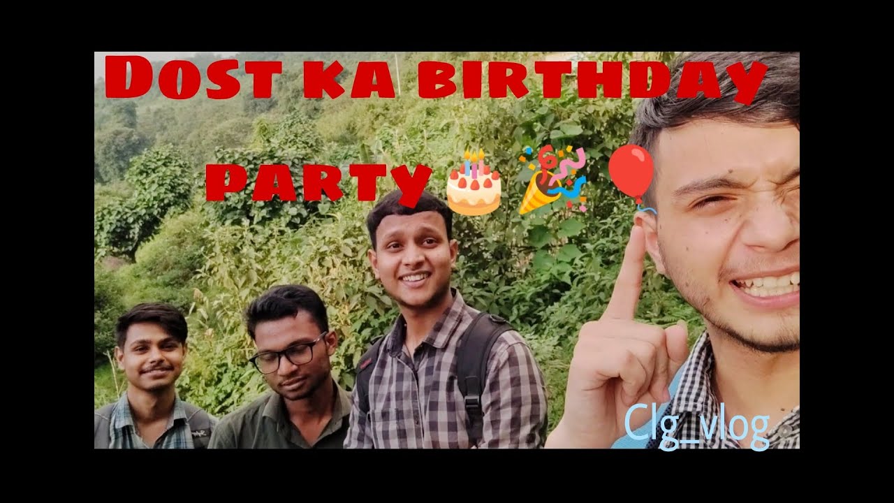 Dost ka Birthday Party || college vlogs || NIT SIKKIM || RAVANGLA - YouTube