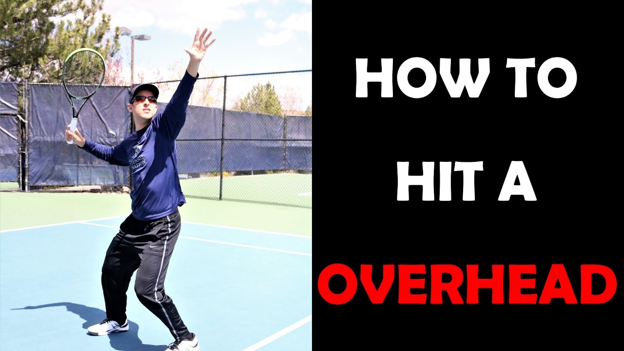 Tennis Lesson - Learn How To Hit A Overhead Smash - YouTube
