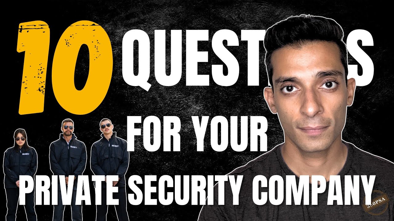 10 Questions Every Private Security Company Owner Must Answer For ...