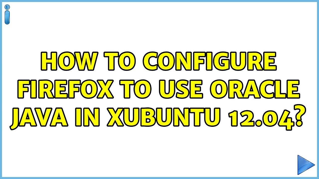 Ubuntu: How to configure Firefox to use Oracle Java in XUbuntu 12.04 ...