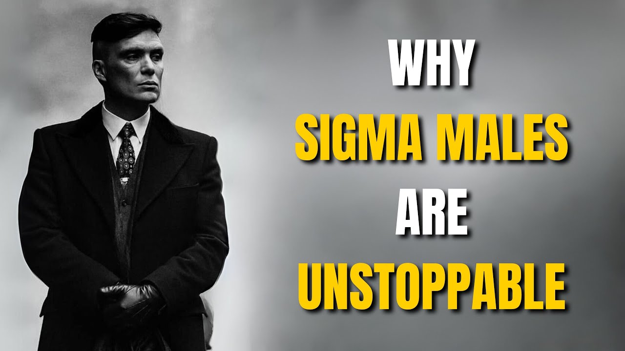 Why Sigma Males Are Unstoppable 8 Key Traits That Set Them Apart Youtube