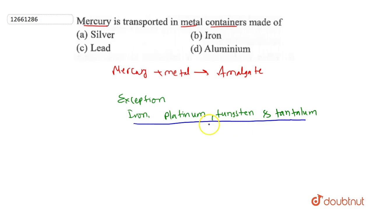 Mercury is transported in metal containers made of - YouTube