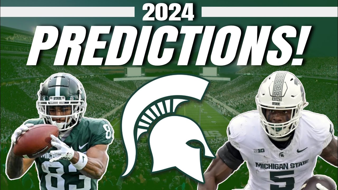 Michigan State 2024 College Football Predictions! - Spartans Full ...