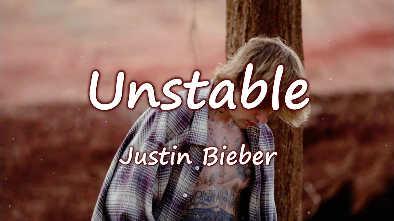 Justin Bieber - Unstable (Lyrics) ft. The Kid LAROI - YouTube