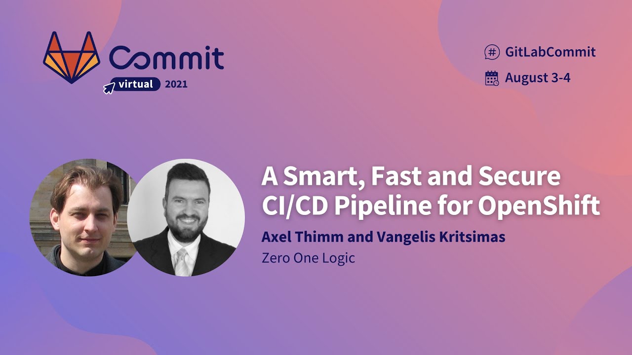 Commit Virtual 2021: A Smart, Fast and Secure CI/CD Pipeline for ...