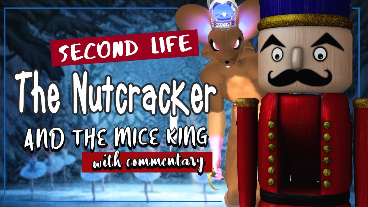 The Nutcracker and the Mice King - Second Life - YouTube
