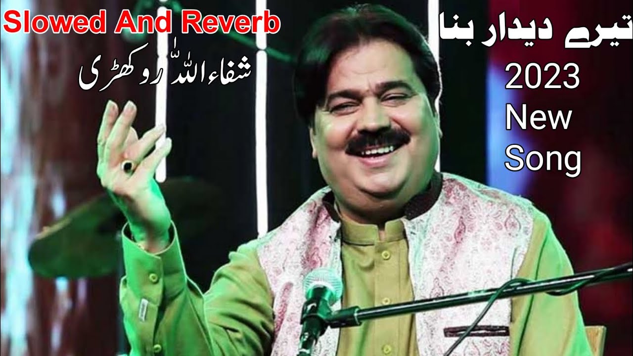 Didar || Singer ShafaUllah Khan Rokhri || Slowed And Reverb Song 2023 ...