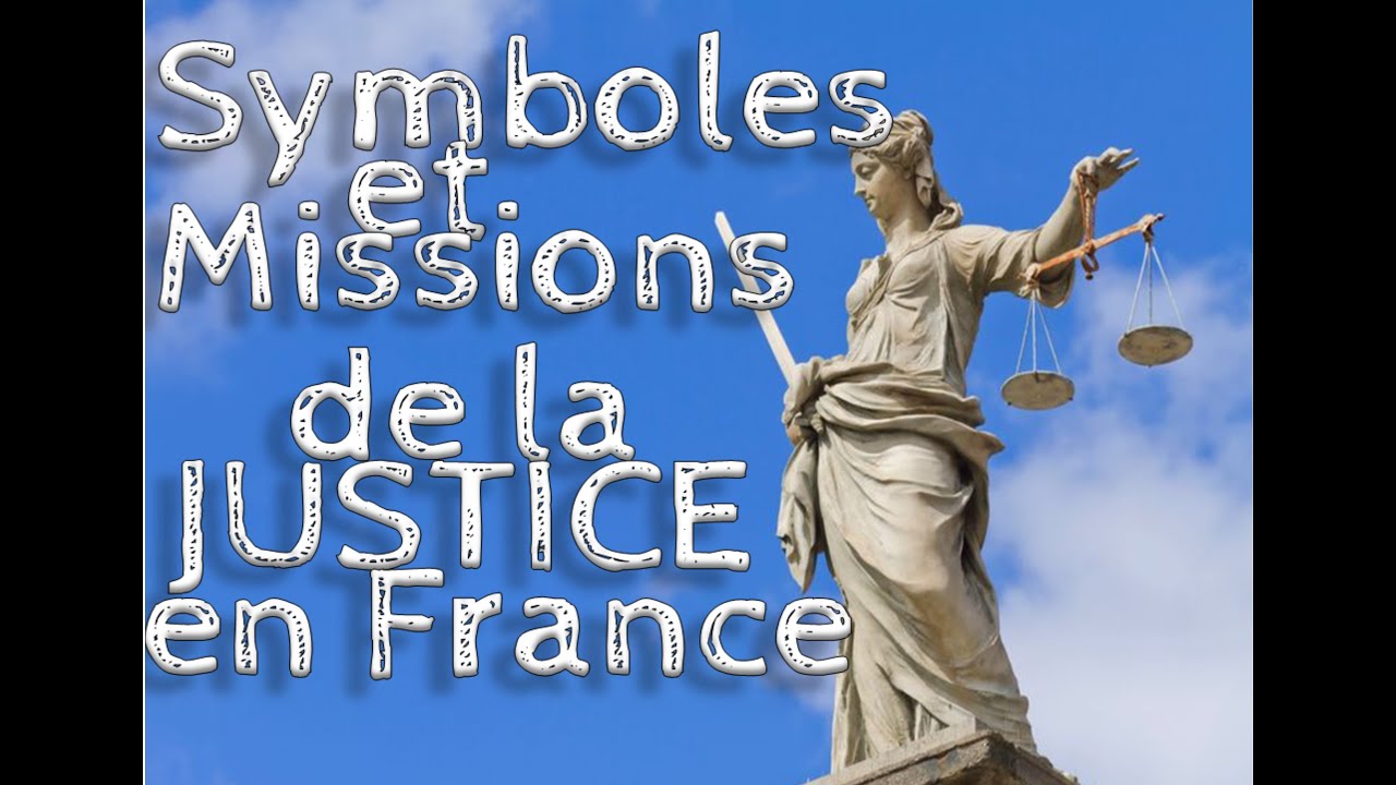SYMBOLES ET MISSIONS DE LA JUSTICE EN FRANCE - YouTube