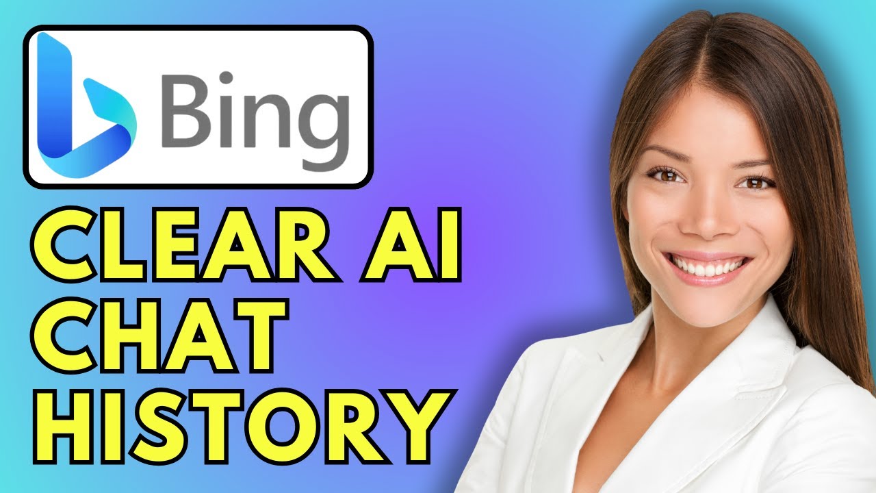 How To Clear Bing AI Chat History - YouTube
