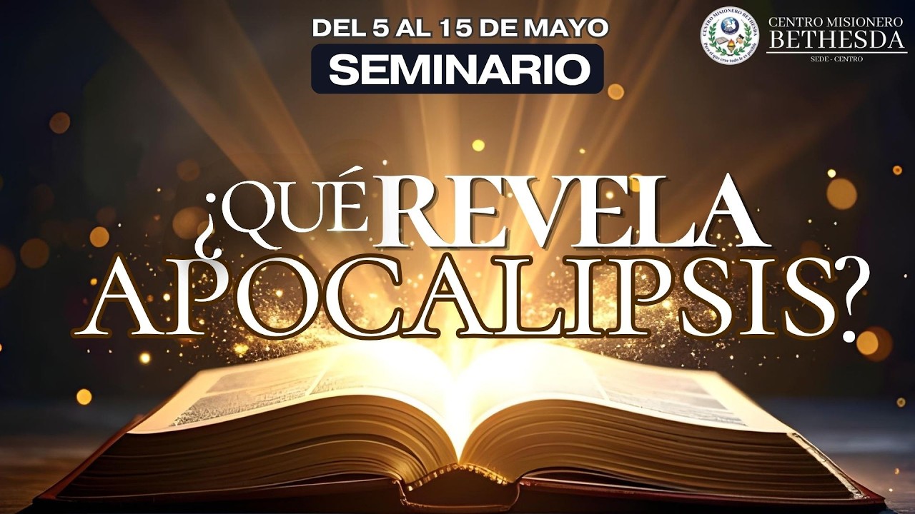 🔴EN VIVO - SEMINARIO ¿QUÉ REVELA EL APOCALIPSIS? (8 ENSEÑANZA) 13 DE ...