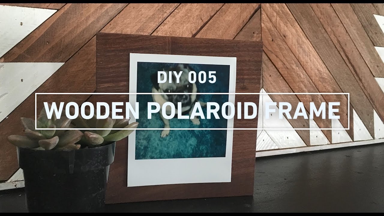Love The Room DIY 005 || Wooden Polaroid Frame - YouTube
