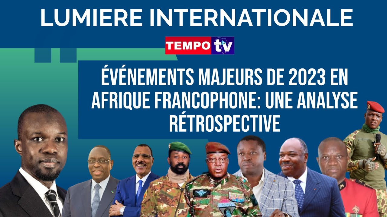 Événements majeurs de 2023 en Afrique francophone: une analyse ...