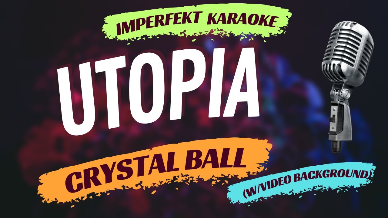 Utopia karaoke - Crystal Ball (w/video background) - YouTube