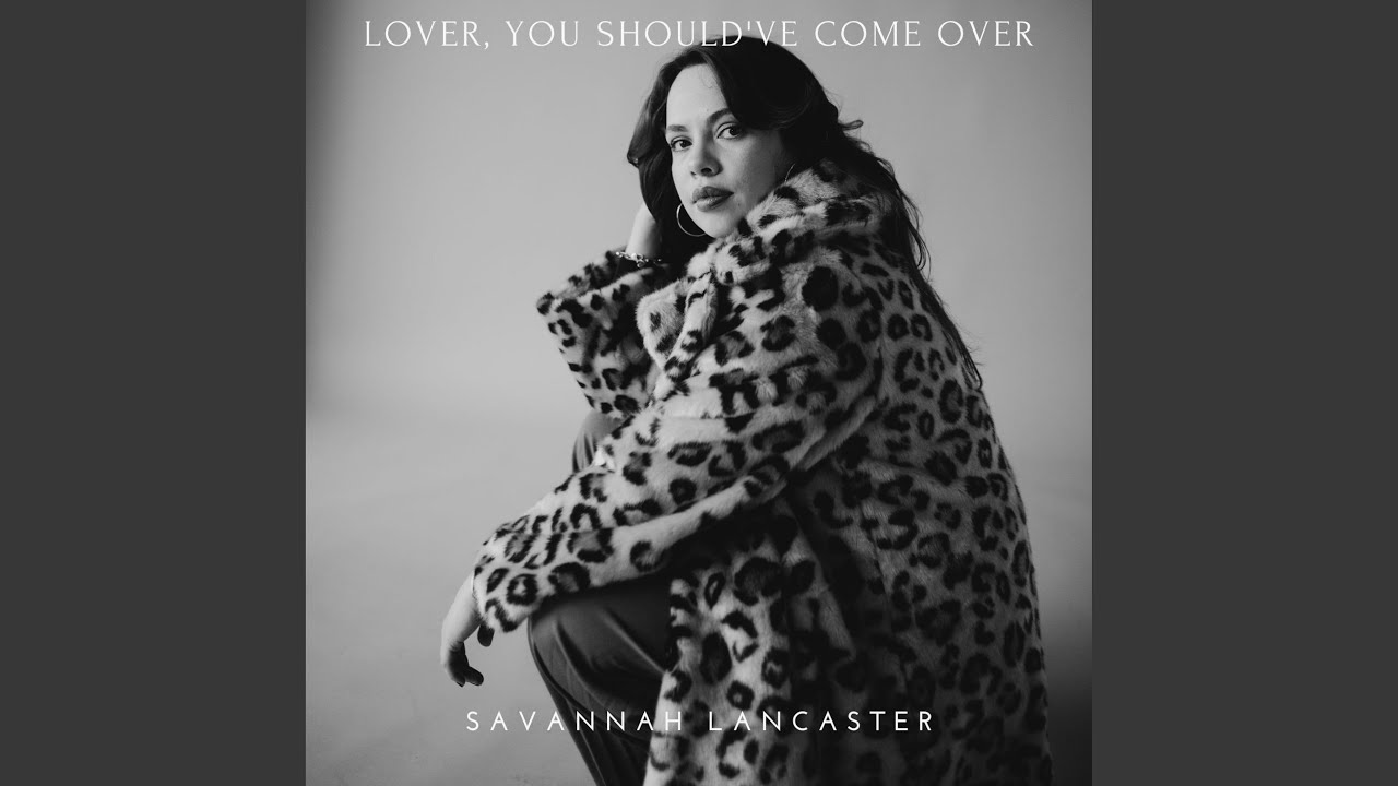 Lover, You Should've Come Over - YouTube