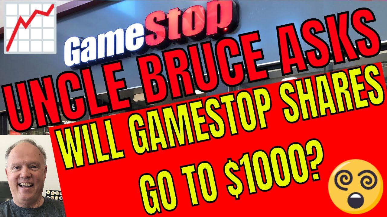 Uncle Bruce Asks What Will Make GameStop GME Shares hit $1000? - YouTube