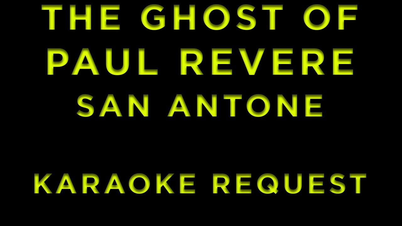 The Ghost of Paul Revere - San Antone • KARAOKE - YouTube