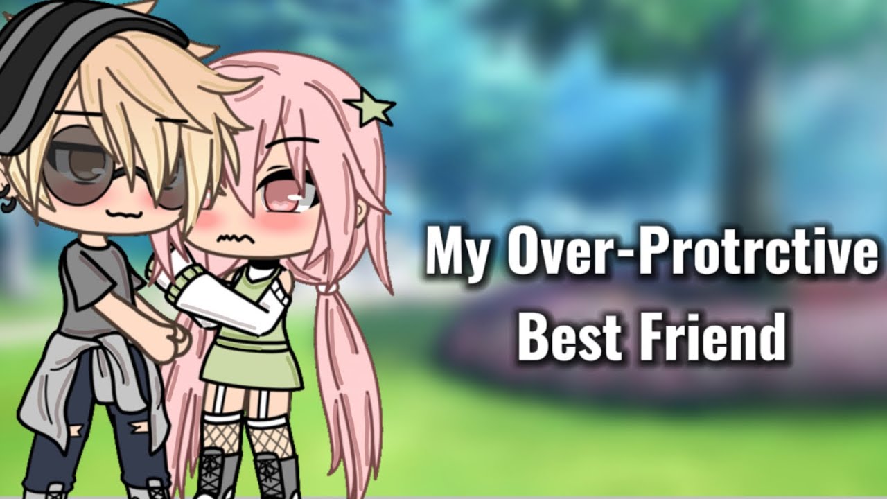 My Over Protective Best Friend | GLMM | Gacha Life Mini Movie - YouTube
