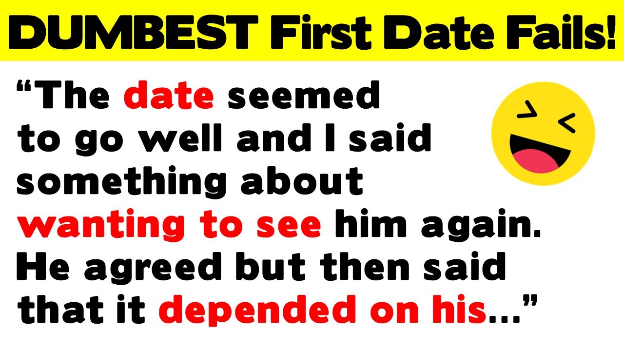 DUMBEST, Funniest First Date FAILS! Too Funny! - YouTube