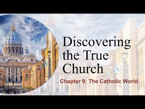 The Catholic World | Discovering the True Church Chapter 9 - YouTube