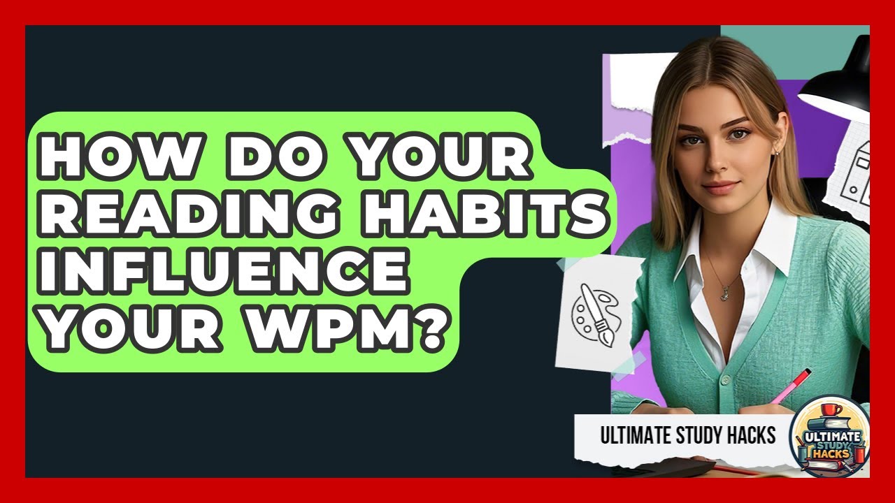 How Do Your Reading Habits Influence Your WPM? - Ultimate Study Hacks ...