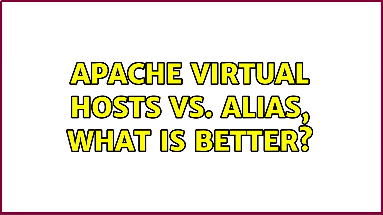 apache virtual hosts vs. alias, what is better? (4 Solutions!!) - YouTube