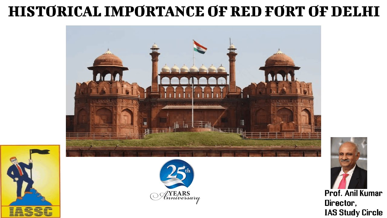 HISTORICAL IMPORTANCE OF RED FORT OF DELHI by Prof. Anil Kumar ...