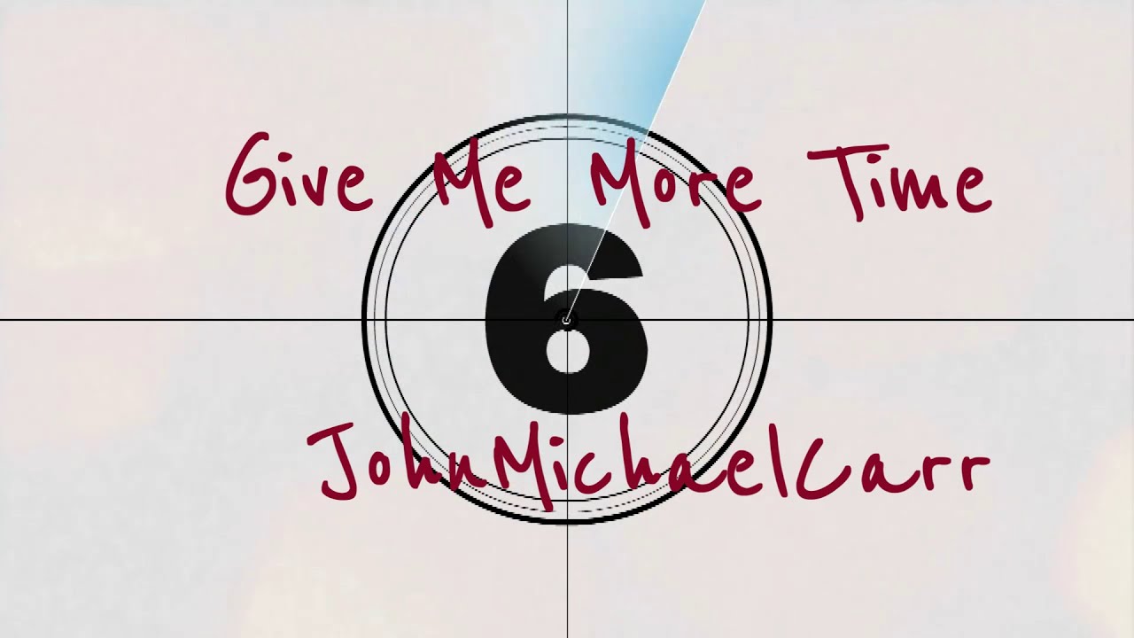 Give Me More Time - YouTube