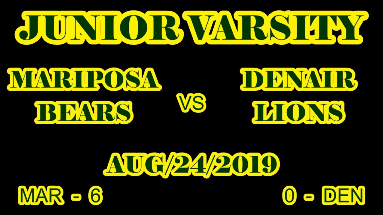 MARIPOSA BEARS VS DENAIR LIONS - JV- 8/24/2019 - YouTube