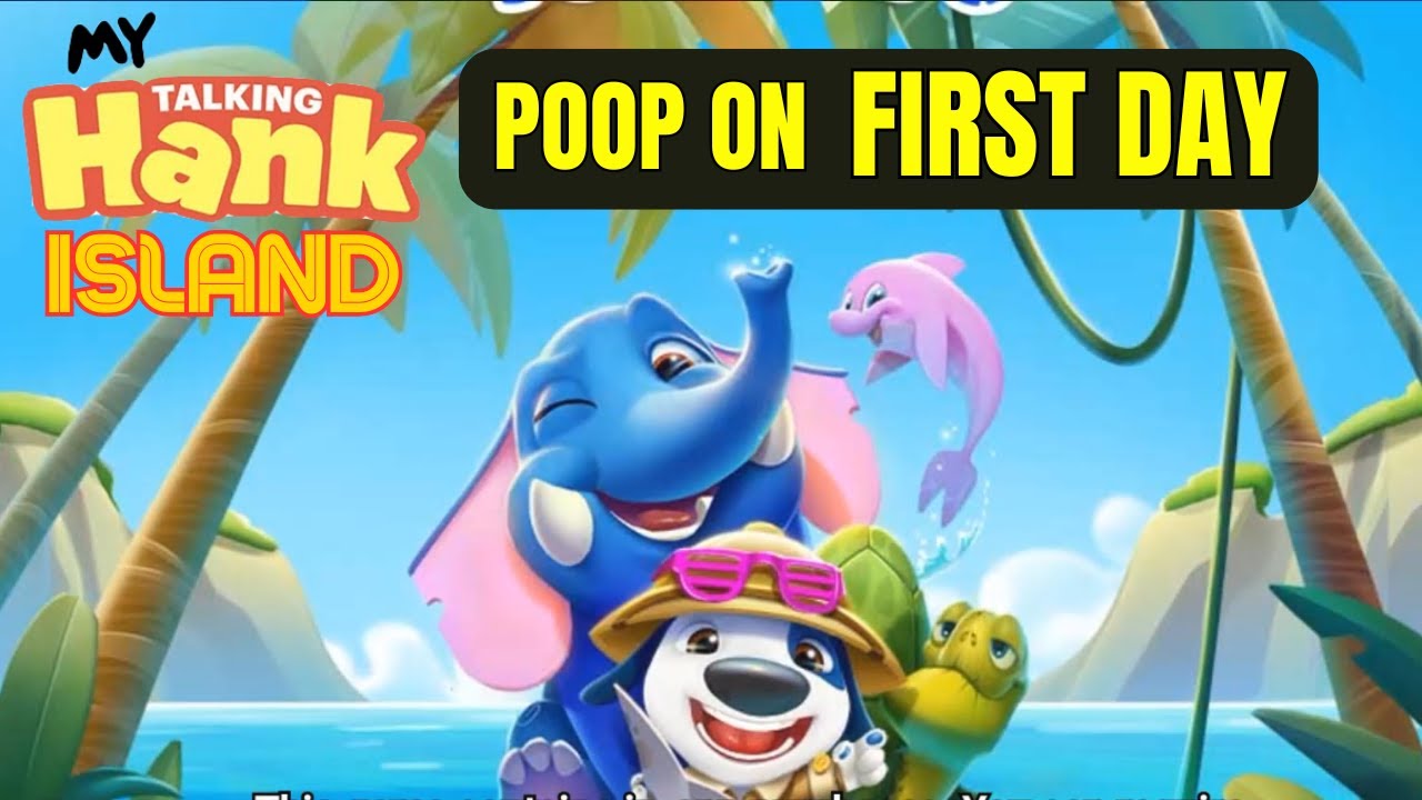 My Talking Hank Islands || Full Screen My Talking Hank Poop Day 1 in ...