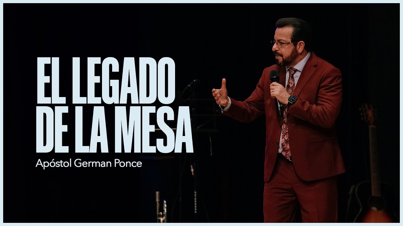 Apóstol German Ponce │ El legado de la mesa │ domingo pm 07 diciembre ...