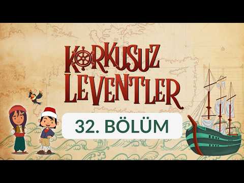 Yeni Filika - Korkusuz Leventler 32. Bölüm