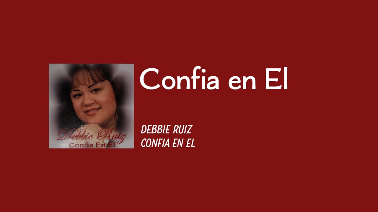 "Confia en El Balada" - Debbie Ruiz - YouTube