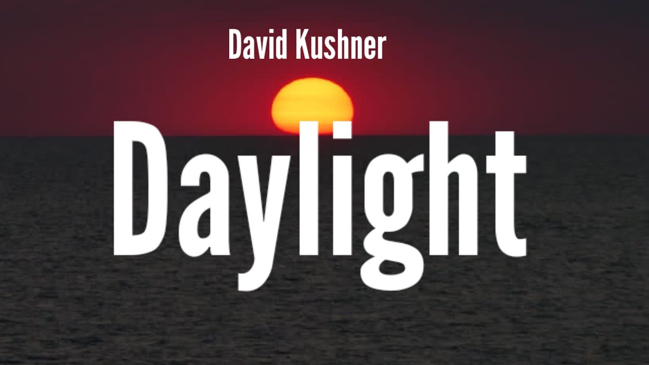 David Kushner - Daylight(Lyrics) - YouTube