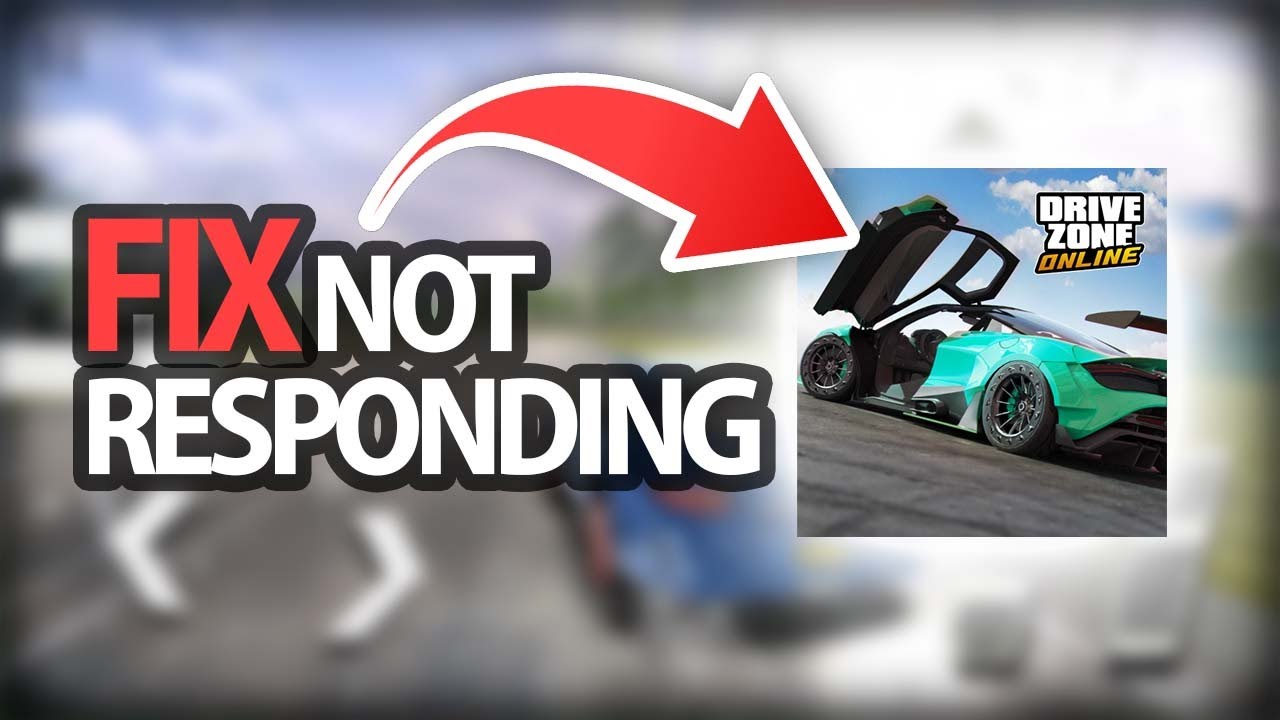 How To Fix Drive Zone Online Game Not Responding | Step By Step - YouTube