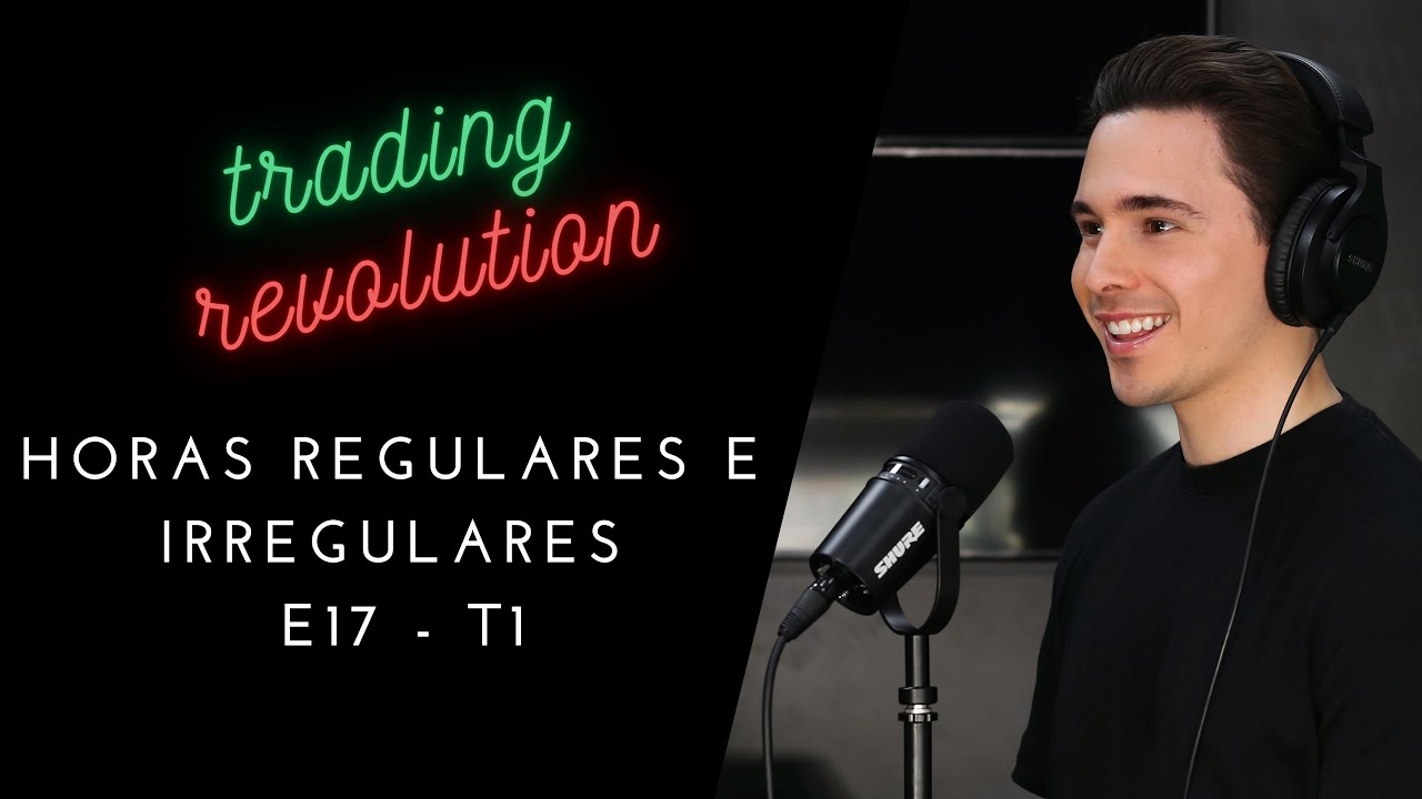 Horas regulares e irregulares - Trading Revolution (E17-T1) - YouTube