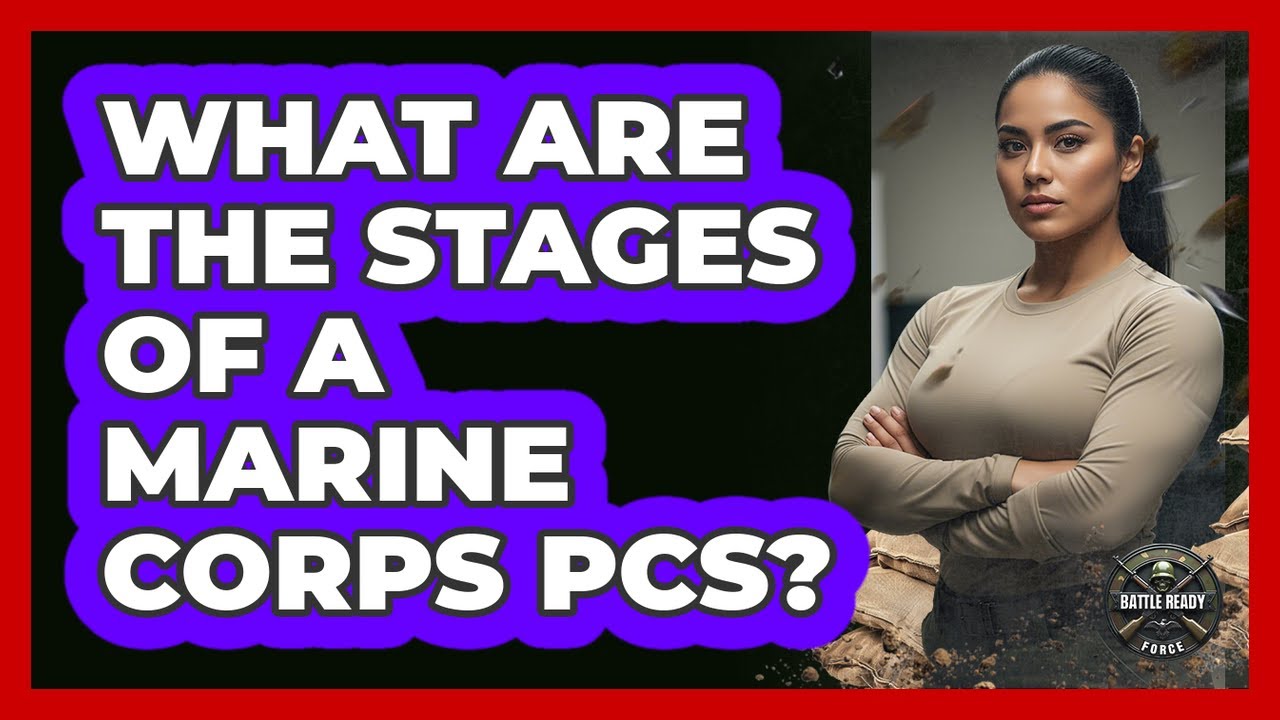 What Are The Stages Of A Marine Corps PCS? - YouTube