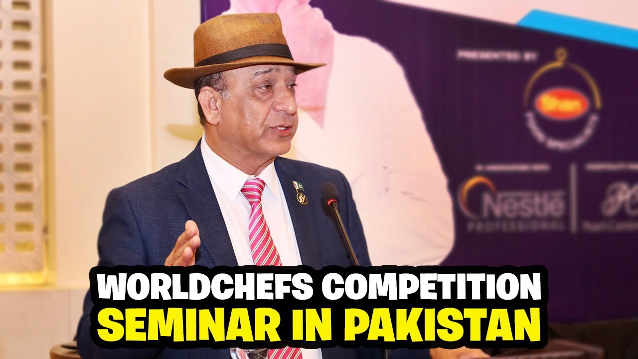 Worldchefs Competition Seminar in Pakistan, led by Dr. Rick Stephen ...