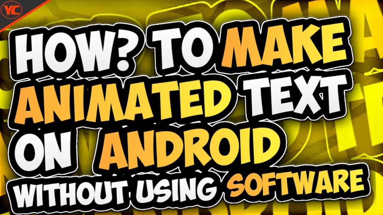 HOW TO MAKE/GET ANIMATED TEXT ON ANDROID + MAKE ANIMATED TEXT LOGOS ON ...