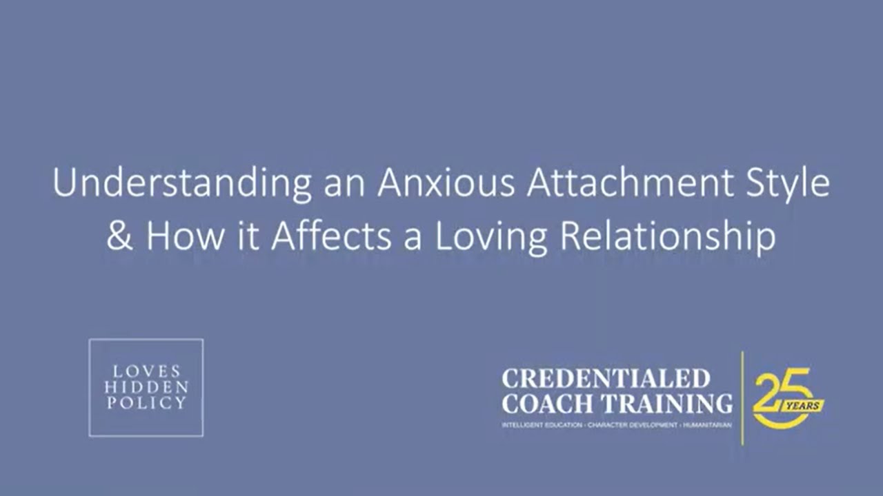 Understanding an Anxious Attachment Style & How it Affects a Loving ...