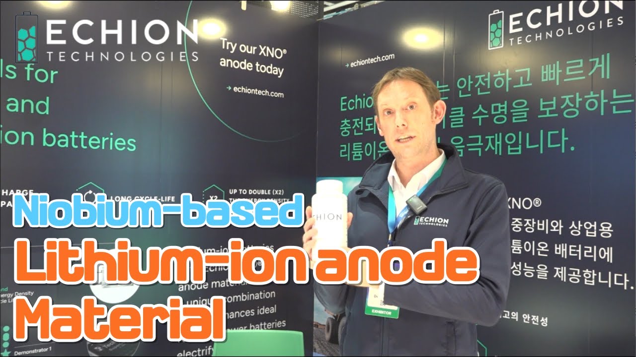 [Interbattery 2024] Echion Technologies, Niobium-based lithium-ion ...