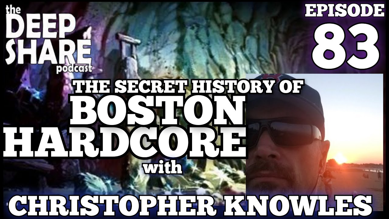Ep. 83 - The Secret History of Boston Hardcore, with Christoper Knowles ...