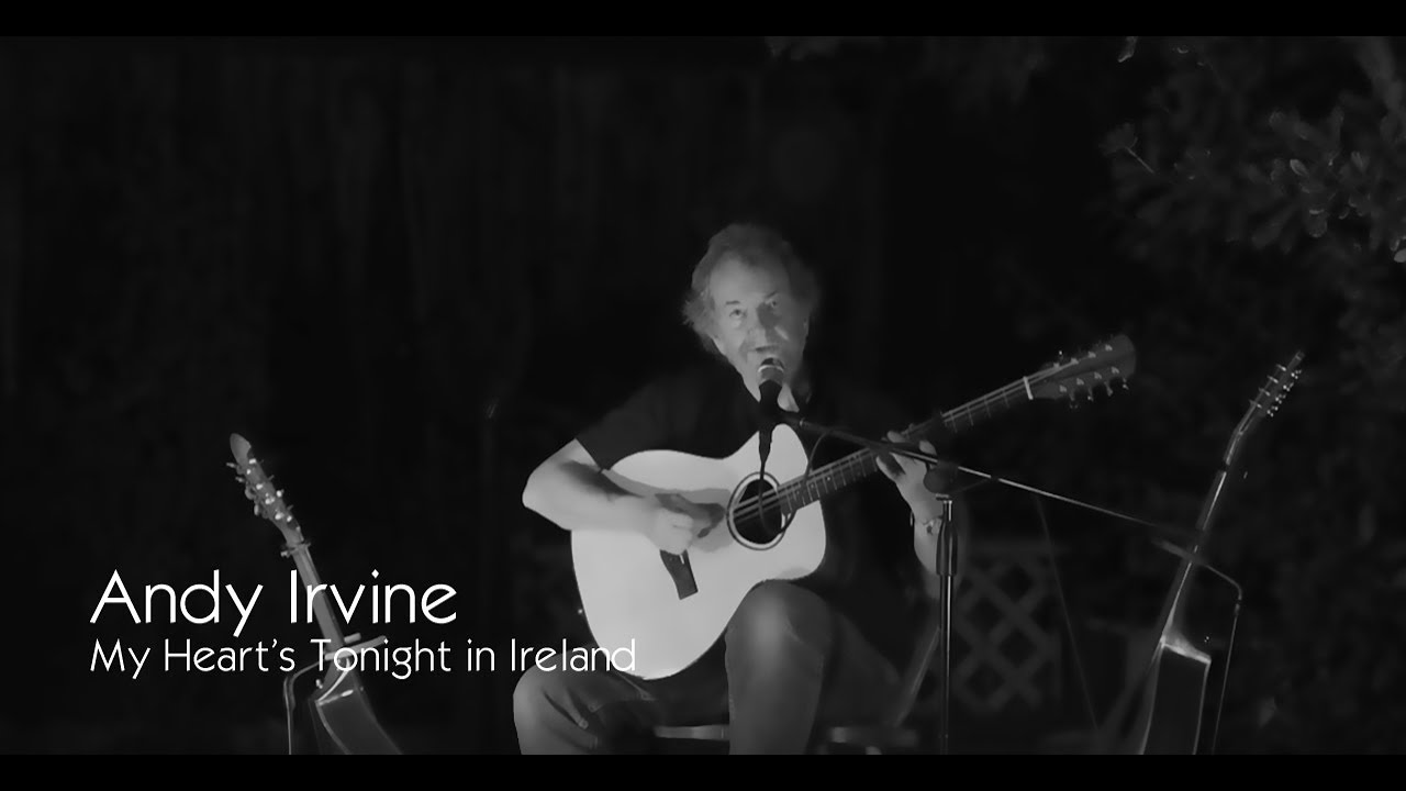Andy Irvine - My Heart's Tonight In Ireland - YouTube